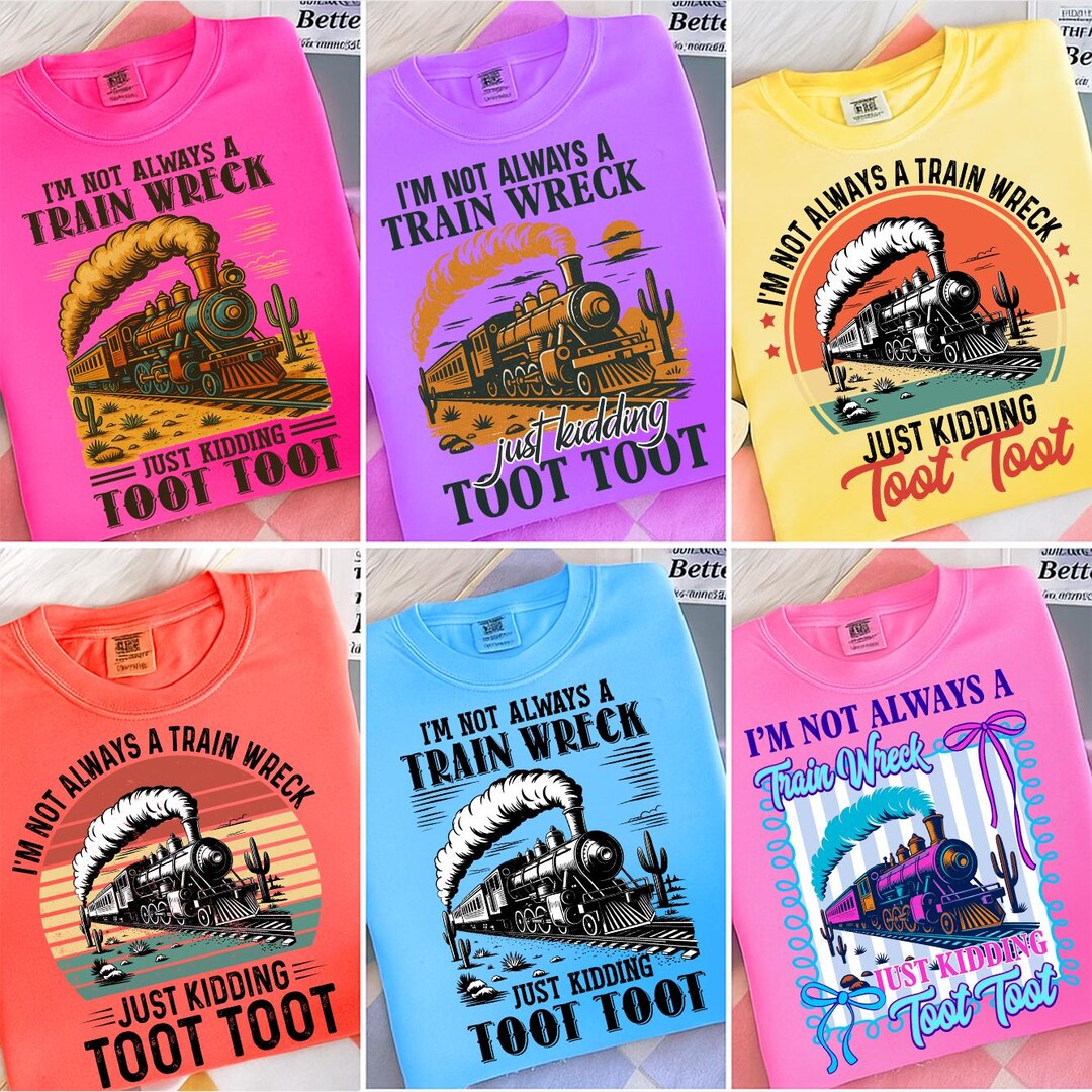 Funny Train Wreck Quote PNG Bundle, I’m Not Always A Train Wreck Just ...