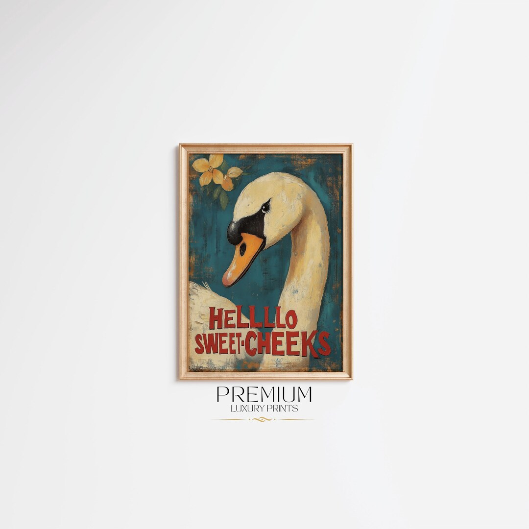Swan Hello Sweet Cheeks Poster Funny Comedy Animal Art Print Vintage ...