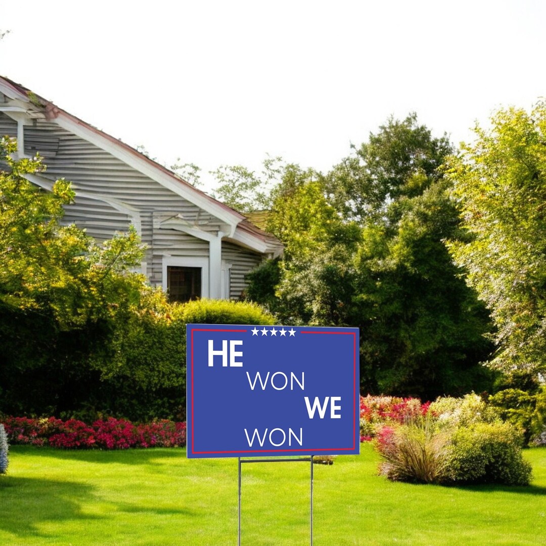 He Won We Won Yard Sign, Trump Won Yard Sign, Trump Vance Won Sign ...
