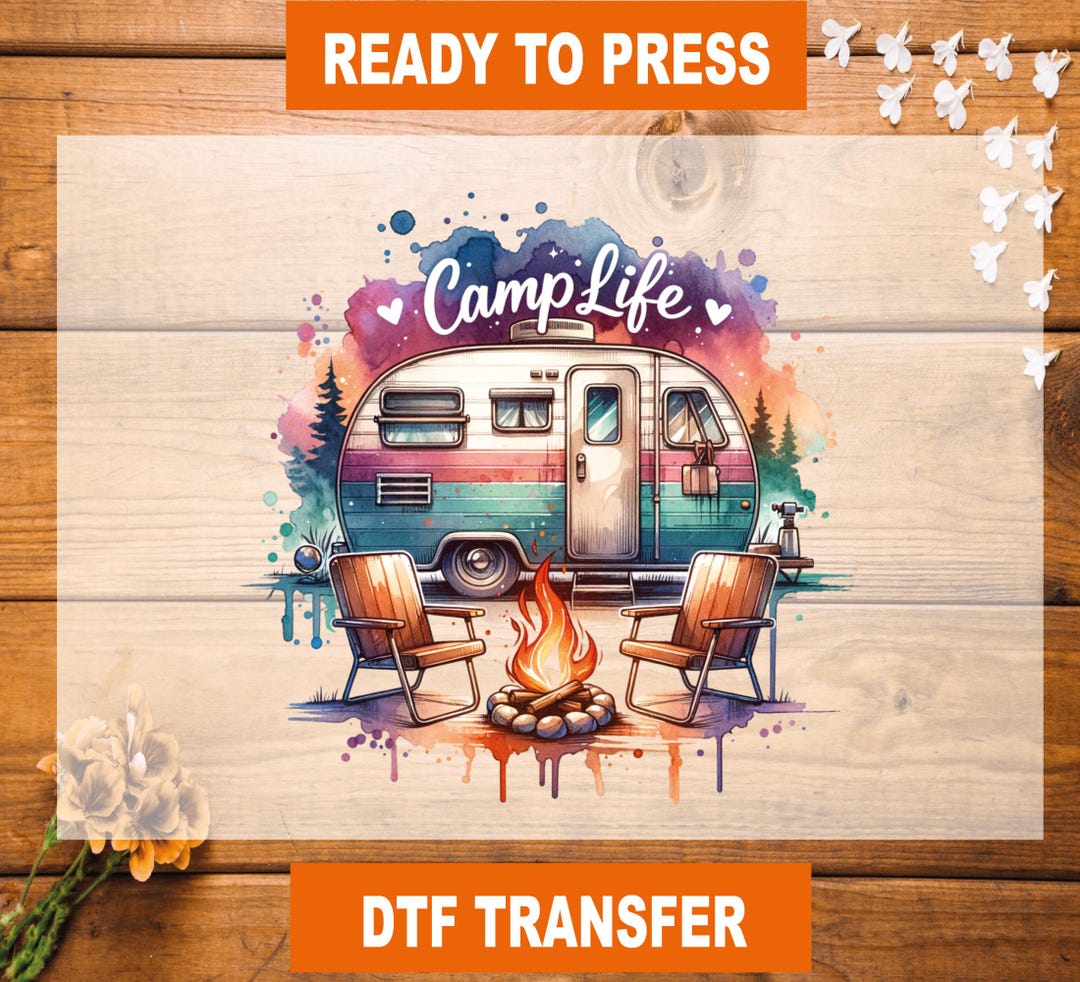 Camping Life DTF Transfer, Camping Life Ready to Press, Camping Life ...