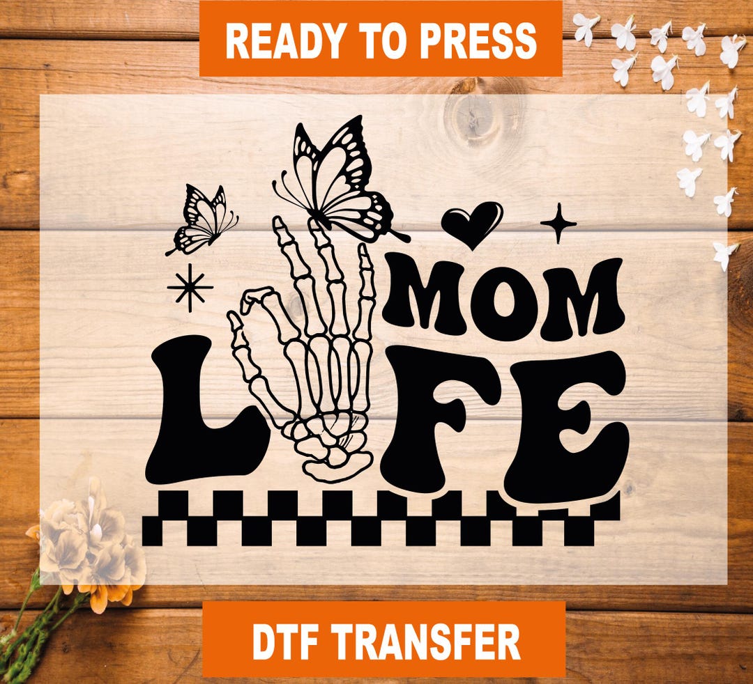 Mom Life DTF Transfer, Mom Life Ready to Press, Mom Life Heat Transfer ...