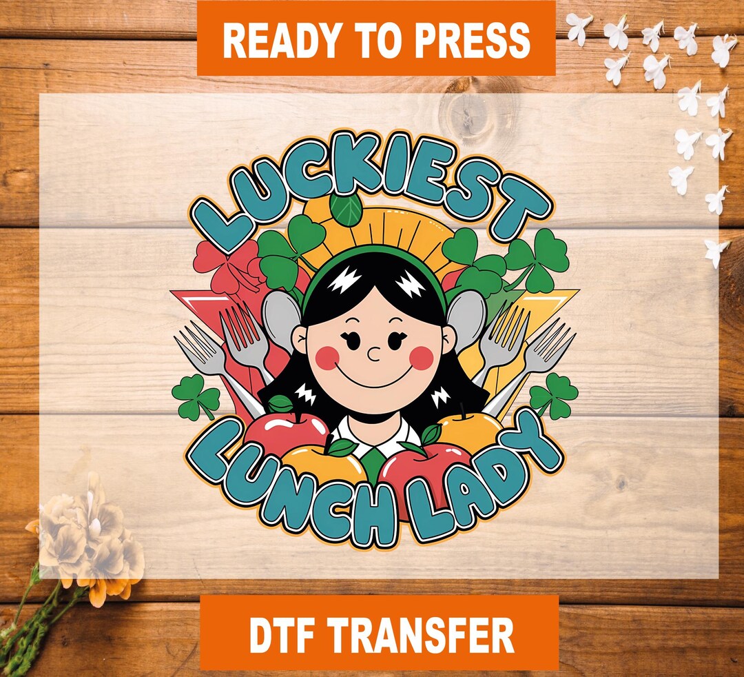 Luckiest Lunch Lady DTF Transfer, Luckiest Lunch Lady Ready to Press ...