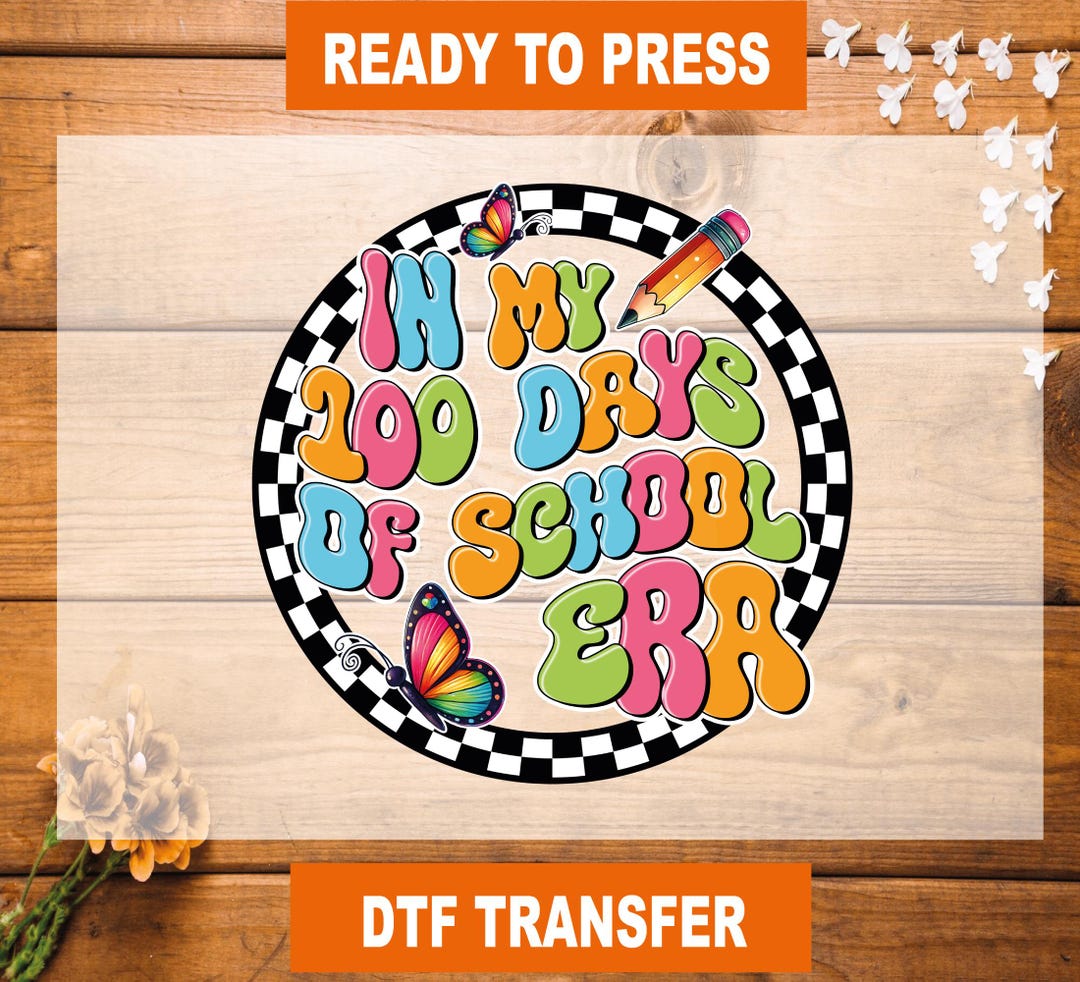 In My 100 Days of School Era DTF Transfer, in My 100 Days of School Era Ready to Press, in My ...