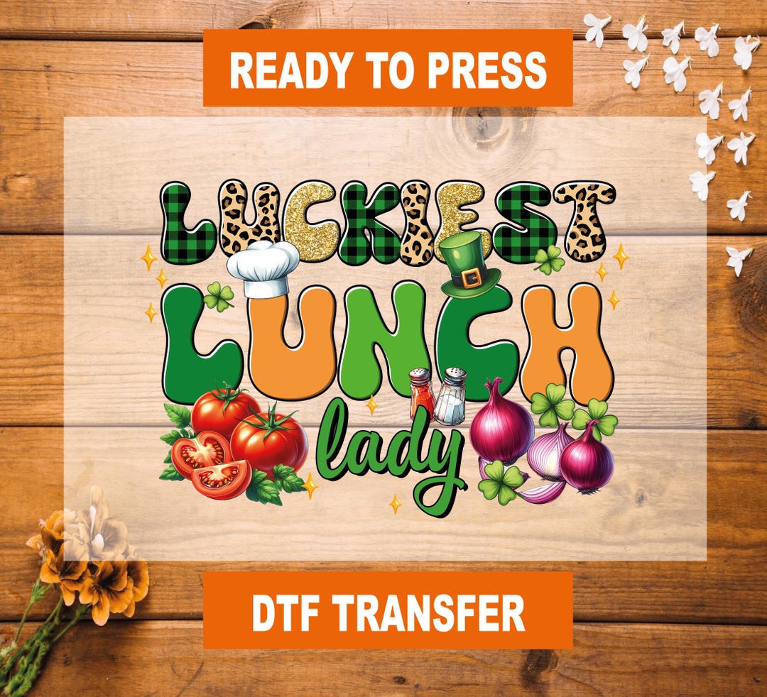 Luckiest Lunch Lady Ready to Press, Lunch Lady DTF Transfer, Ready to ...