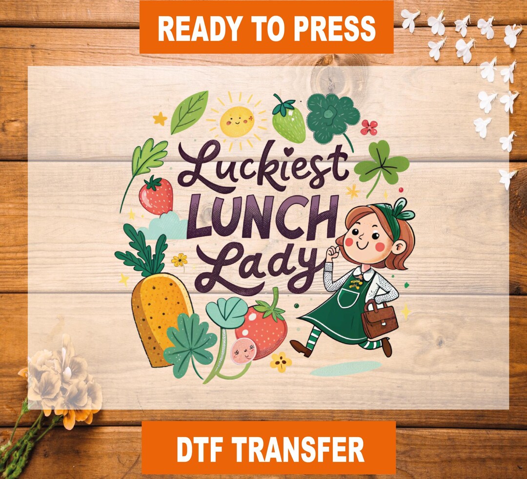 Luckiest Lunch Lady DTF Transfer, Luckiest Lunch Lady Ready to Press ...