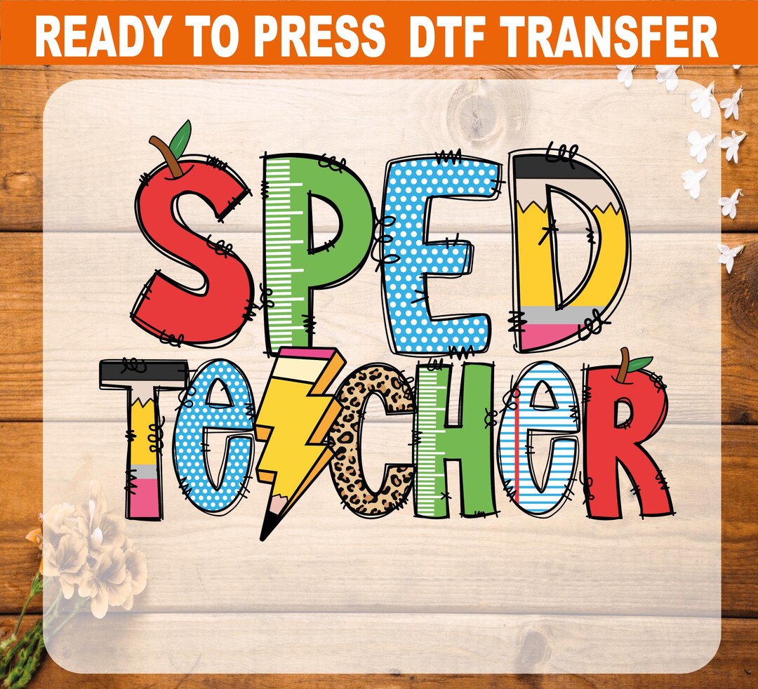 Sped Teacher DTF Transfer, Back to School Ready to Press, Sped Teacher ...