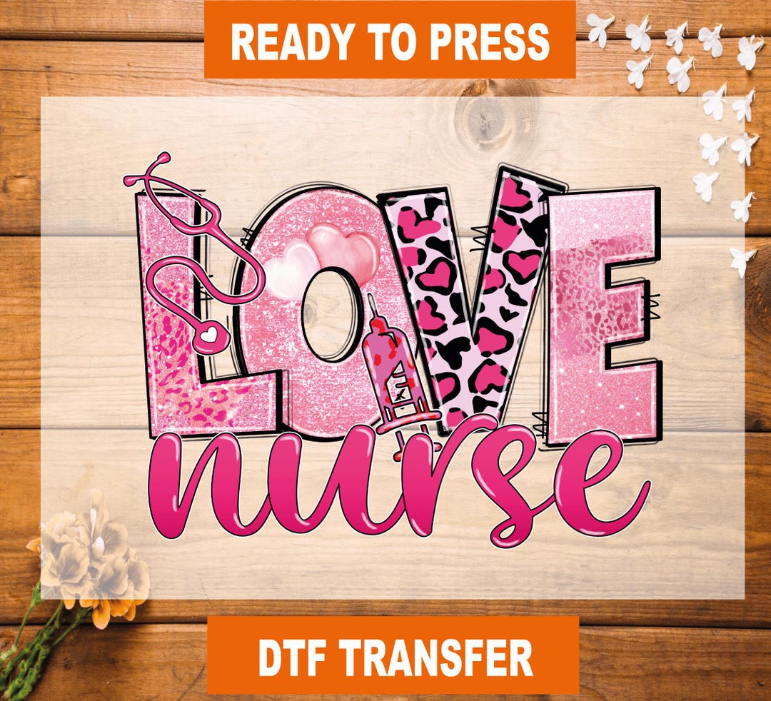 Love Nurse Valentine Day Ready to Press, Love Nurse Valentine DTF ...