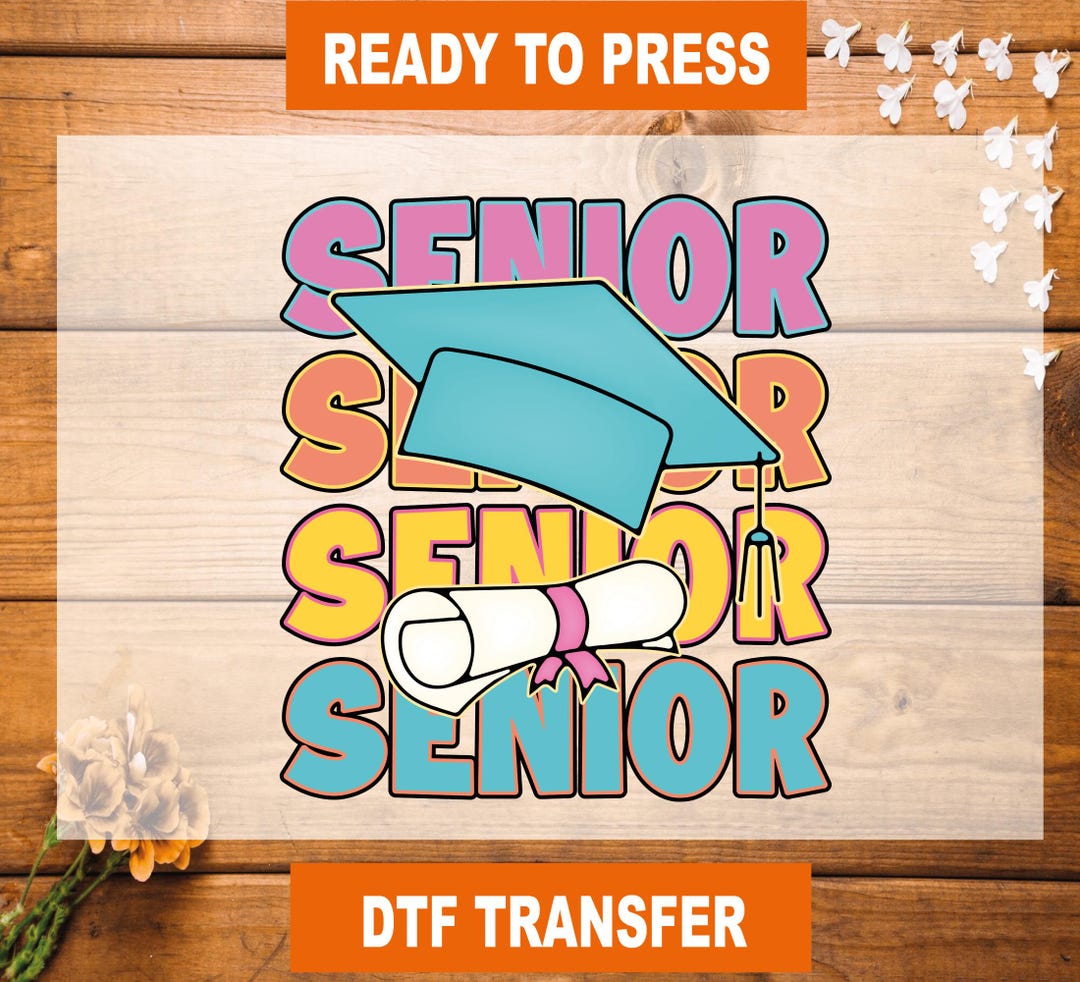 Senior Graduation DTF Transfer, Graduation Ready to Press, Senior Heat ...