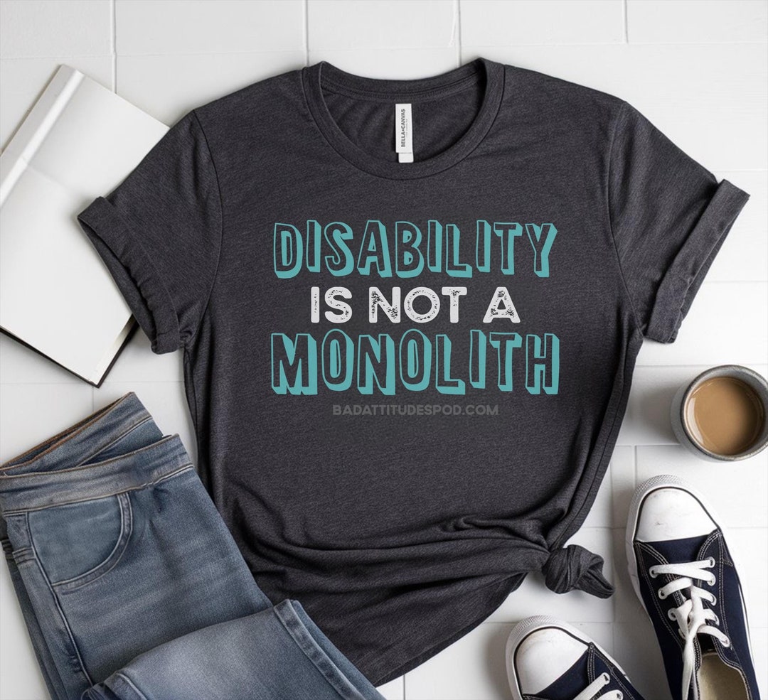 Disability is Not A Monolith Awareness Podcast T-shirt, Spoonie Shirt ...