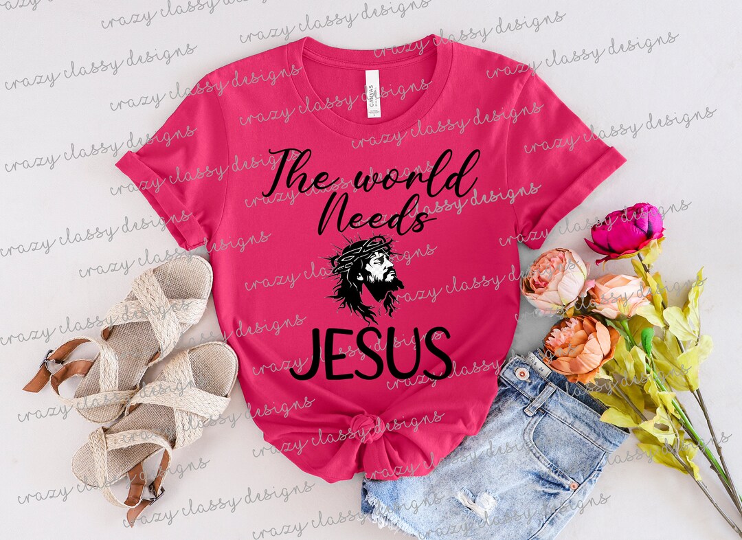 The World Needs Jesus Png Svg - Etsy