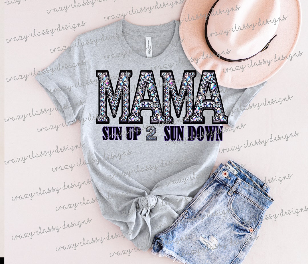 Mama Sun up 2 Sun Down Png - Etsy