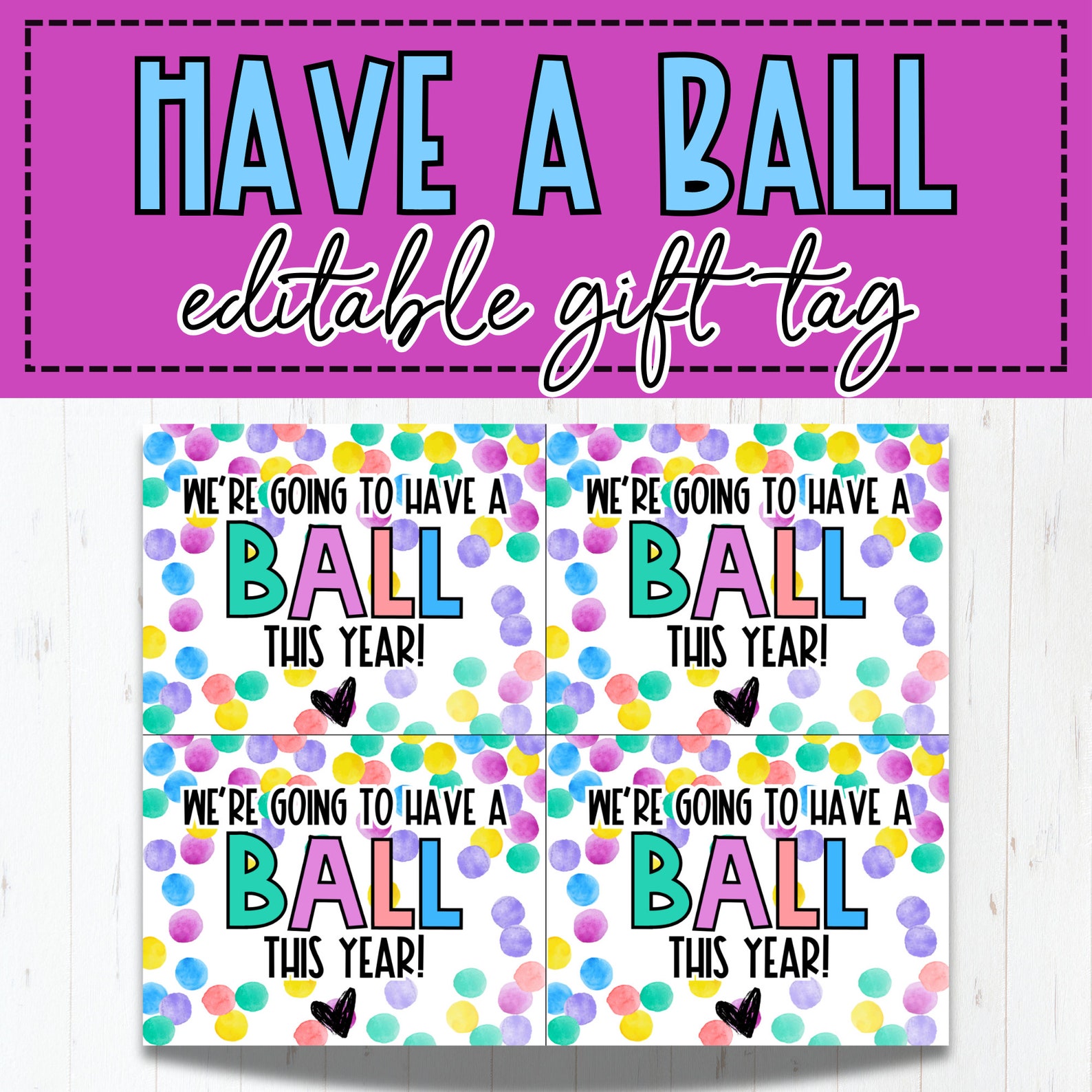 Have a Ball Gift Tag EDITABLE DIGITAL DOWNLOAD | Student Gift Tag ...