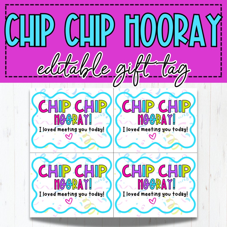 Chip Chip Hooray Gift Tag EDITABLE DIGITAL DOWNLOAD | Meet the Teacher ...