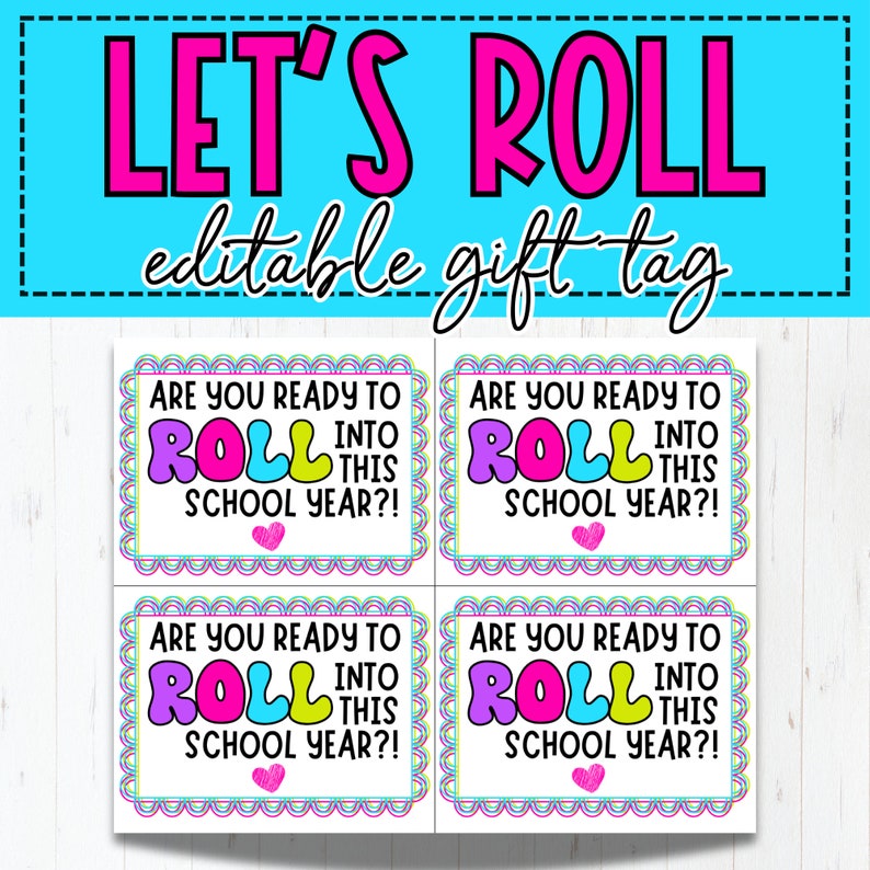 Ready to Roll Gift Tag EDITABLE DIGITAL DOWNLOAD Meet the Teacher Open ...