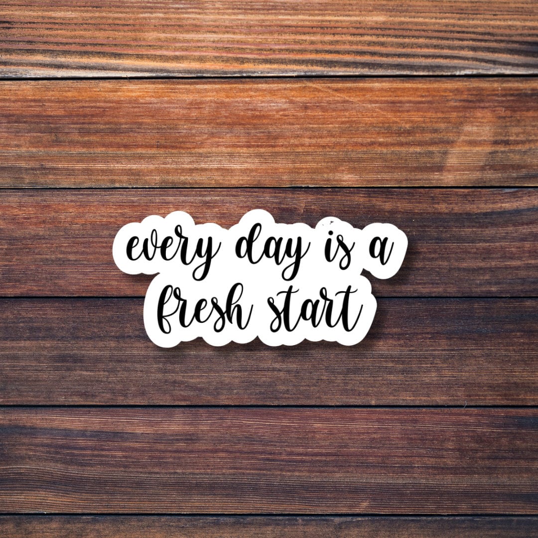 Every Day is a Fresh Start Sticker | Motivational Sticker | Waterproof ...