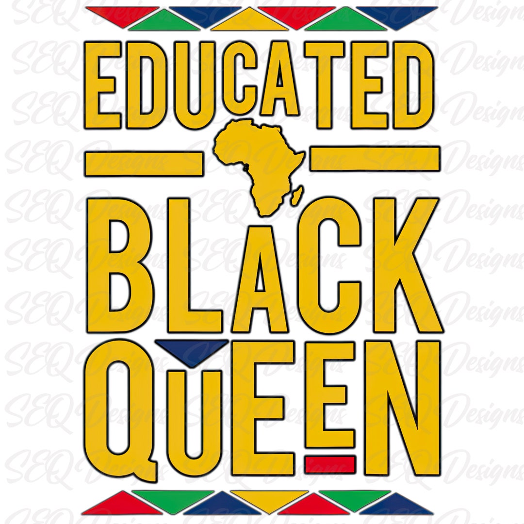 Educated Black Queen Sublimation Transfer - Etsy