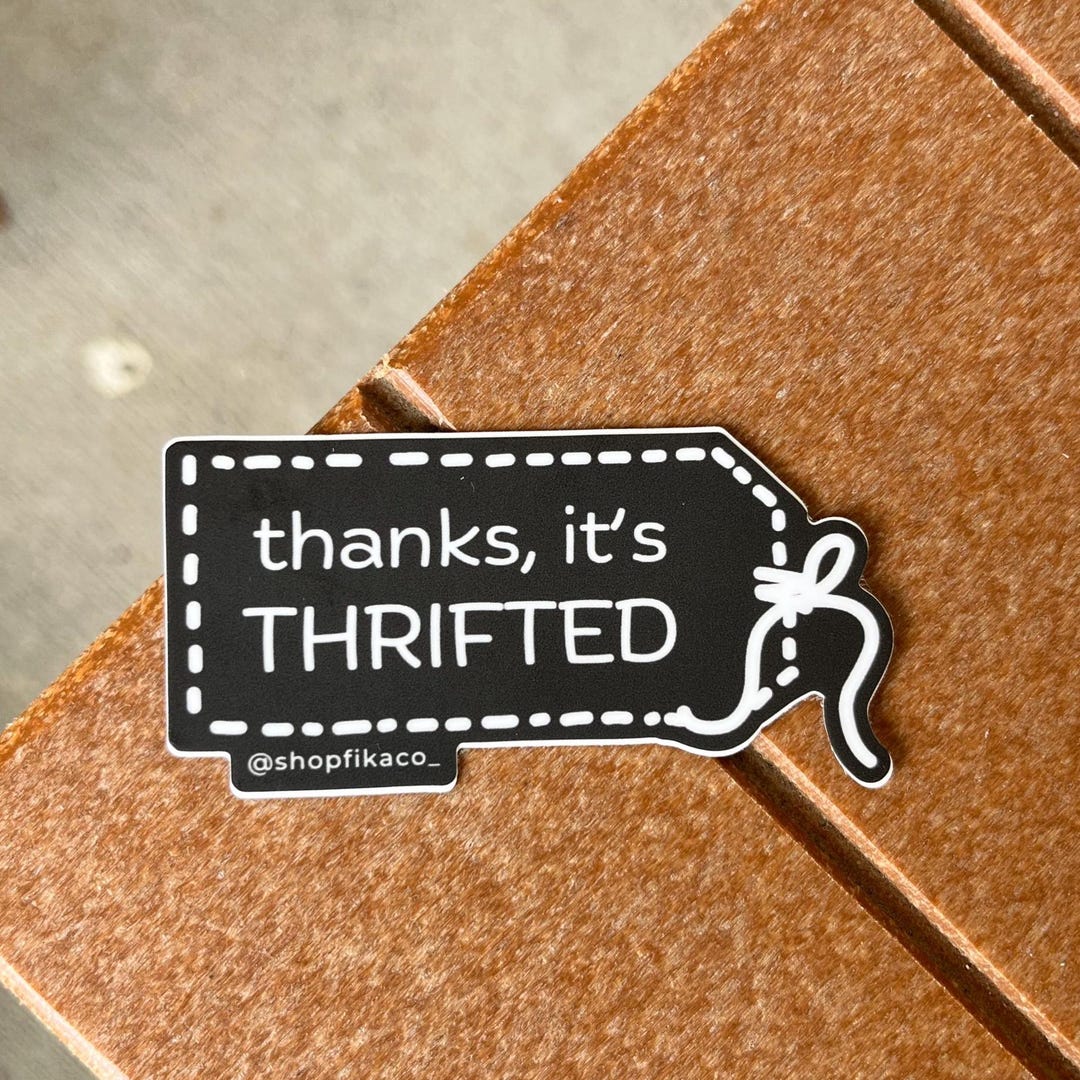Thanks, It’s Thrifted Vinyl Sticker - Sustainable Textiles - Vintage ...