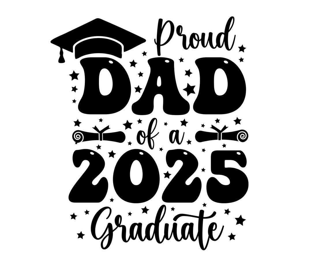 Proud Dad of a 2025 Graduate Svg Png, Graduation 2025 Shirt SVG, Senior ...