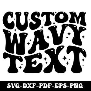 Custom Wavy Font Svg Png, Custom Groovy Text, Personalized Text Svg ...