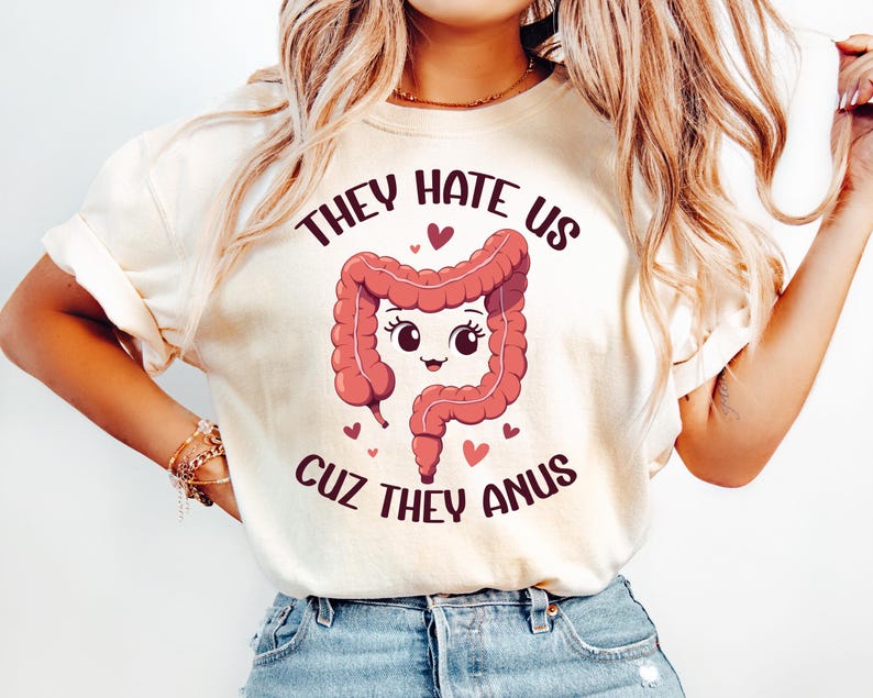 They Hate Us Cuz They Anus Png, Funny GI Medical PNG, GI Nurse ...