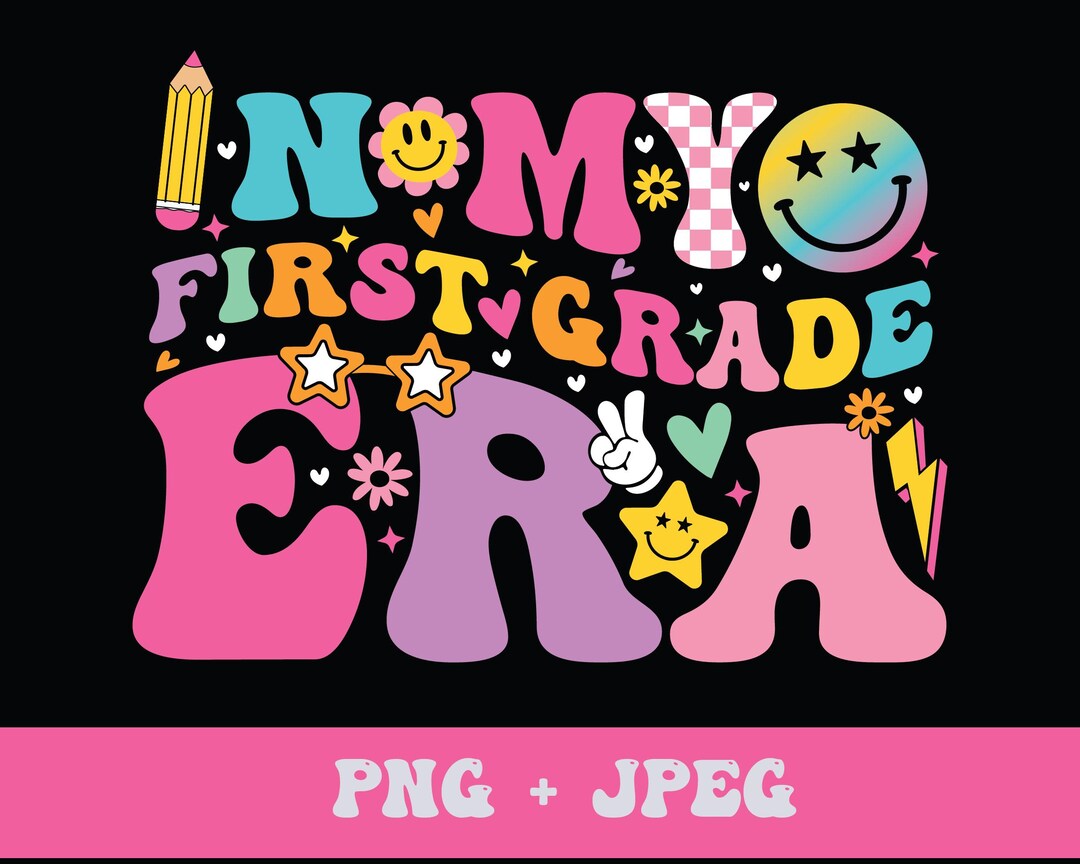 In My First Grade Era Png, Groovy Back to School Teacher Student Png ...