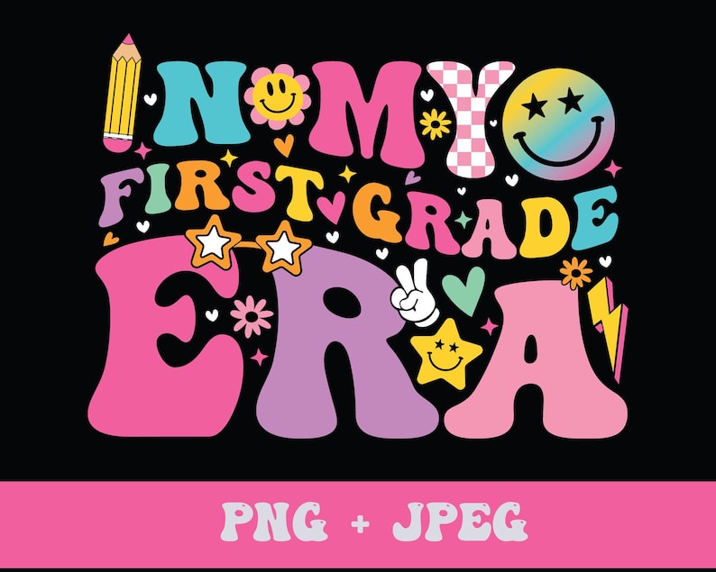 In My First Grade Era Png, Groovy Back to School Teacher Student Png ...