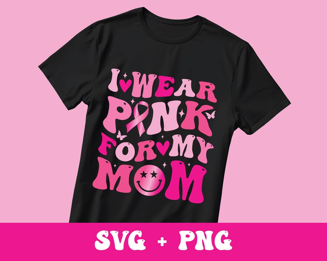 I Wear Pink for My Mom Svg Png, We Wear Pink Png, Groovy Breast Cancer ...