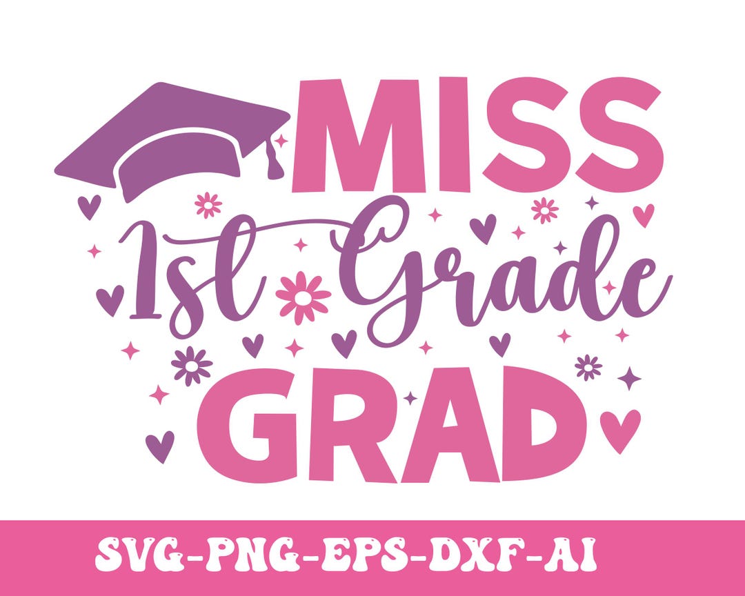 Miss 1st Grade Grad Svg Png, 1st Grade Graduate SVG, First Grade Grad ...