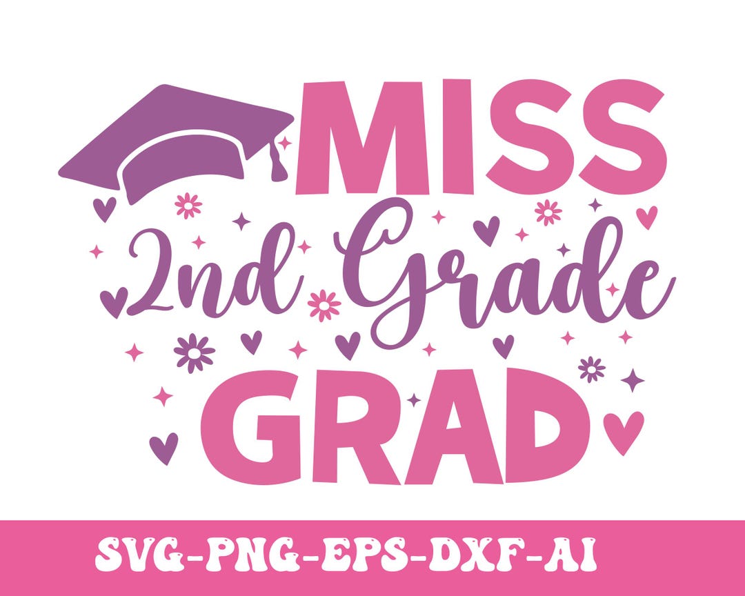 Miss 2nd Grade Grad Svg Png, Second Grade Graduate SVG, 2nd Grade Grad ...