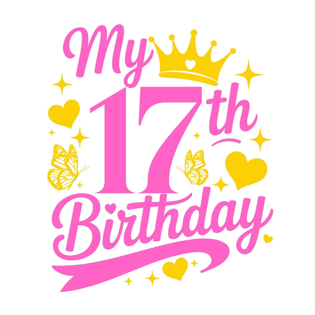 Girl 17th Birthday Svg Png, Its My Birthday Svg Png, Seventeen Birthday ...