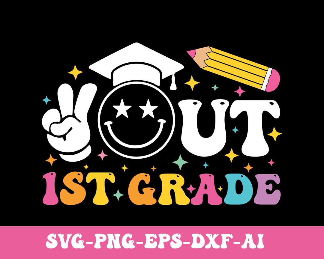 Peace Out 1st Grade Svg Png, First Grade Graduate SVG, 1st Grade Grad ...