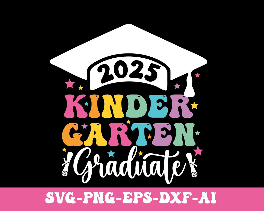 2025 Kindergarten Graduate Svg Png, Kindergarten Grad Svg Png, K ...