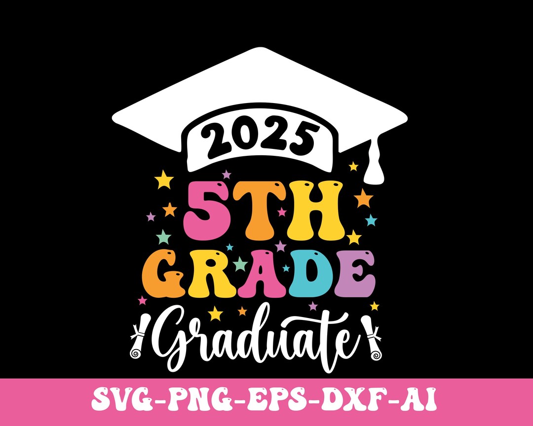 2025 5th Grade Graduate Svg Png, Fifth Grade Grad Svg Png, 5th Grade ...