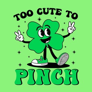 Too Cute to Pinch Svg Png, St Patrick Day 2025 Svg Png, Saint Patrick ...