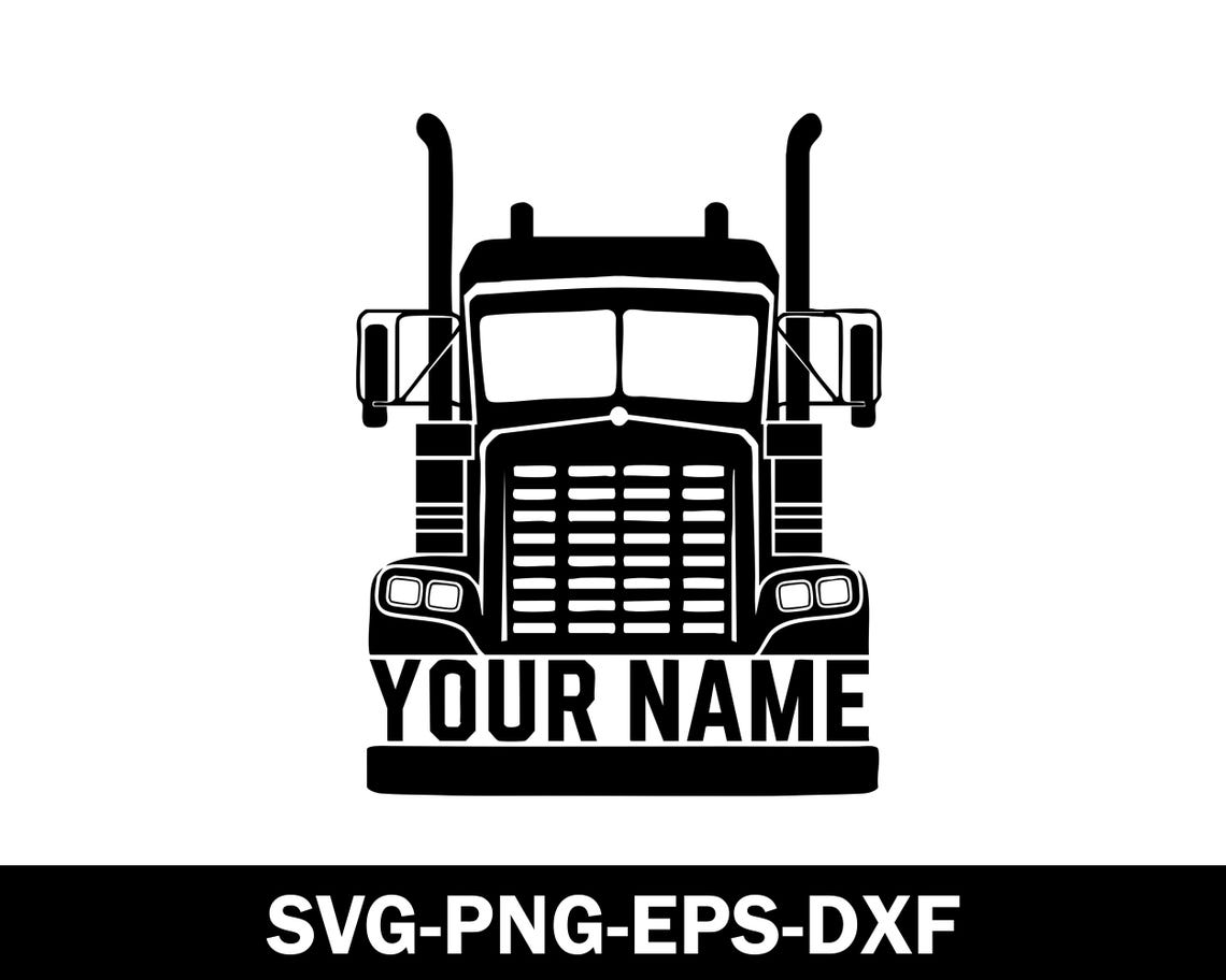 Semi Truck Svg, Semi Truck Name Svg, Semi Truck Logo SVG, Truck Driver ...