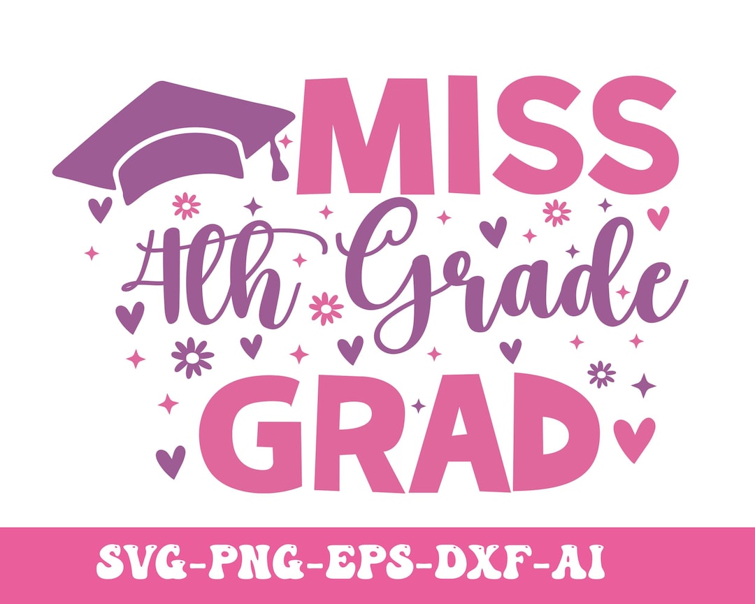 Miss 4TH Grade Grad Svg Png, Fourth Grade Graduate SVG, 4th Grade Grad ...
