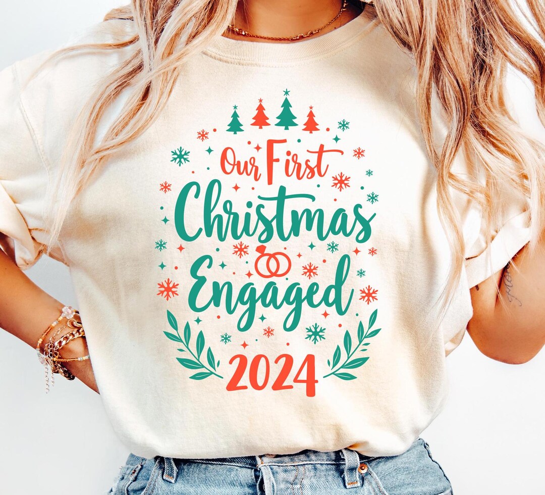 Our First Christmas Engaged 2024 Svg Png, Engaged 2024 Svg, Christmas Couple Matching Shirt ...