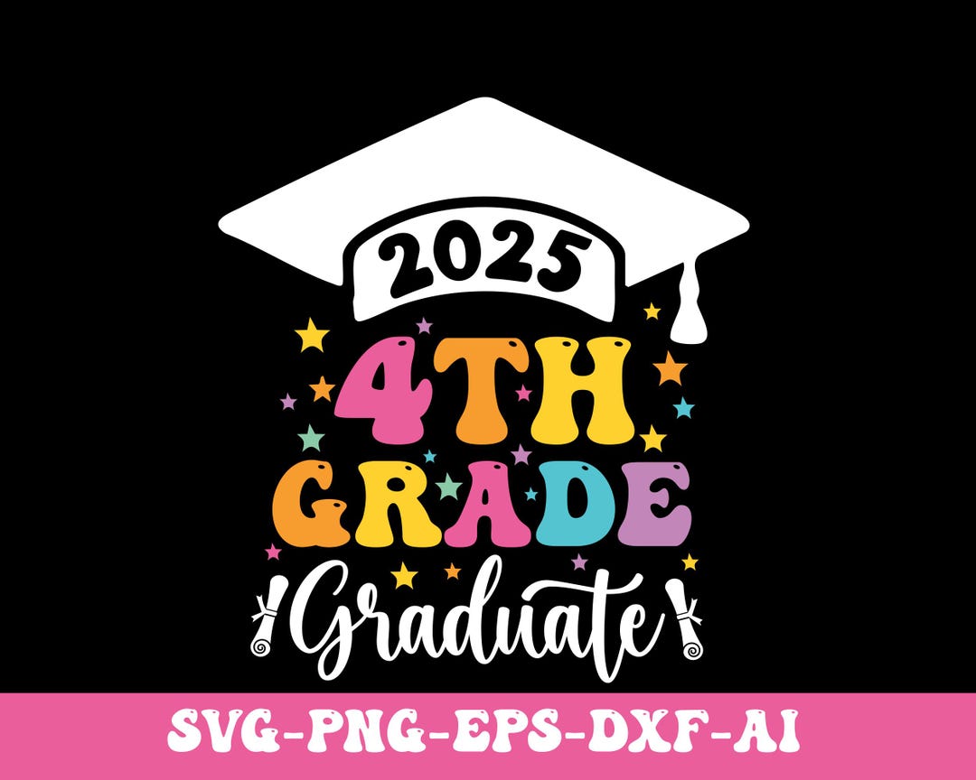 2025 4TH Grade Graduate Svg Png, Fourth Grade Grad Svg Png, 4TH Grade ...