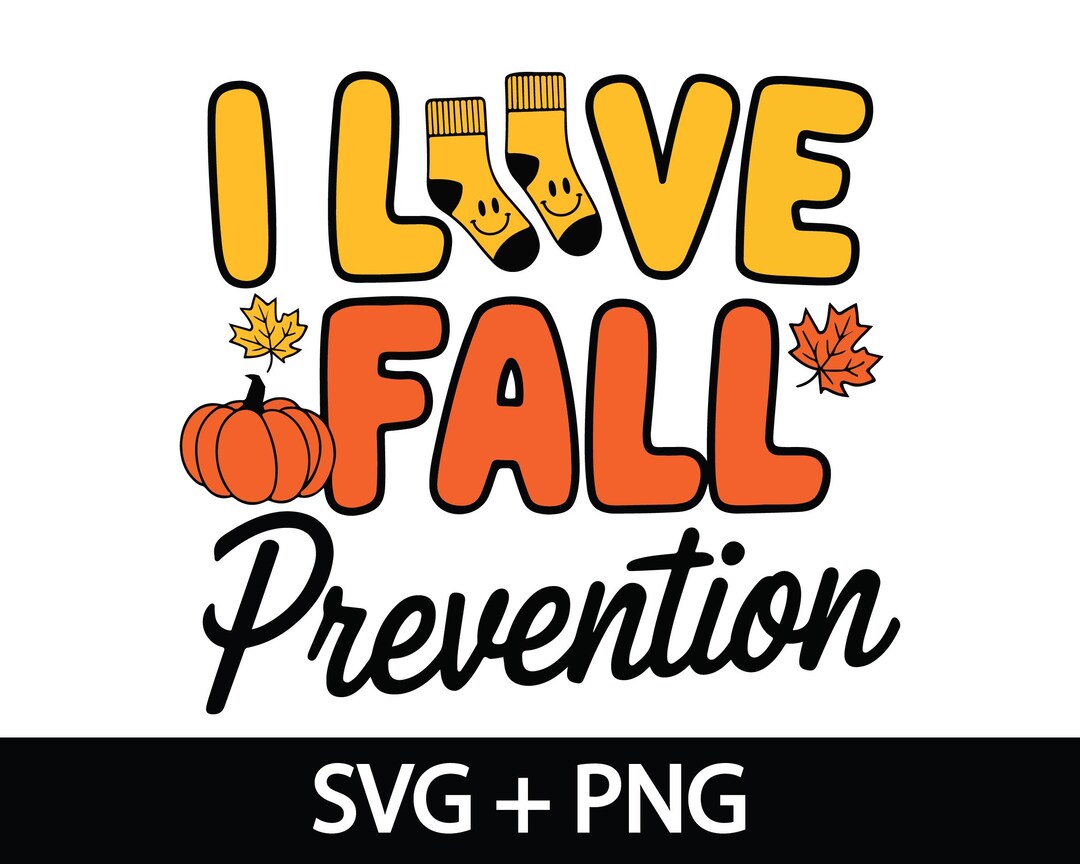 I Love Fall Prevention Svg Png, Fall Risk DPT SPT Pta Png, Fall Nurse ...
