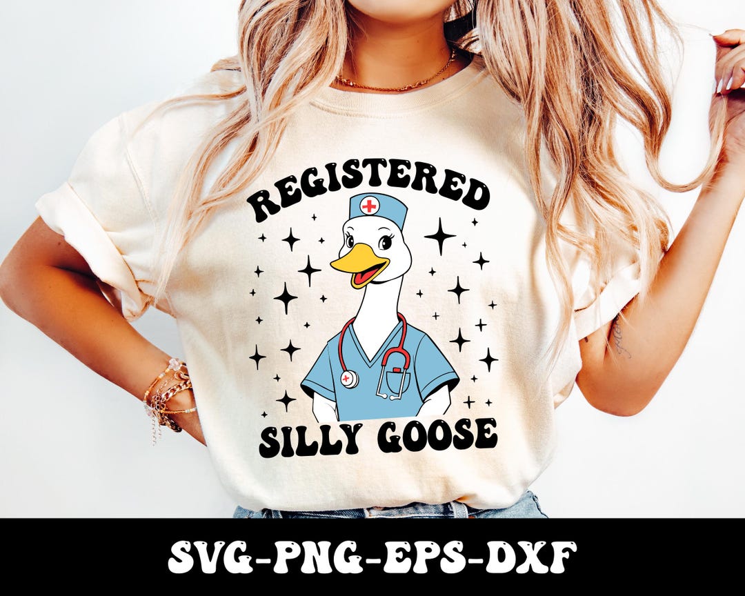 Registered Silly Goose Svg Png, Registered Nurse Svg, Silly Goose Nurse ...