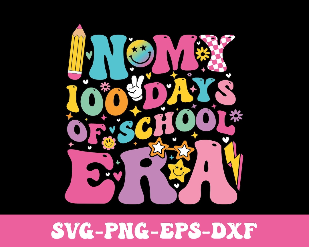 In My 100 Days of School Era Svg Png, 100 Days of School Svg, Groovy ...