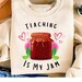 Teaching is My Jam PNG, Teacher Appreciation Gift Png, Back to School ...
