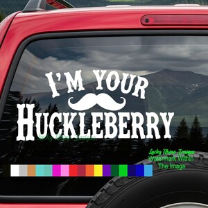 I'm Your Huckleberry Decal Sticker Mustache Dual Pistols Doc Holliday ...