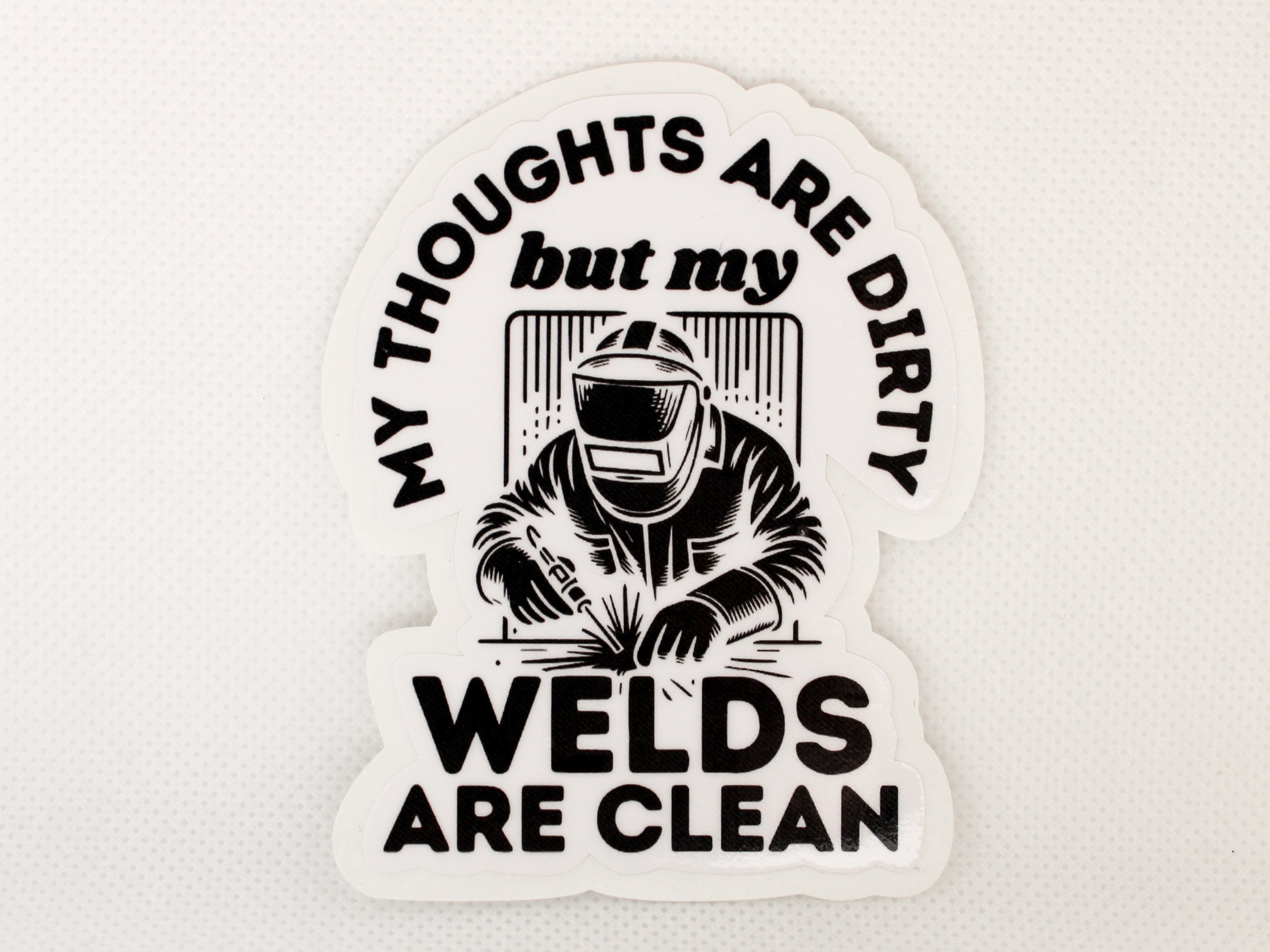 My Thoughts Are Dirty but My Welds Are Clean, Welder Sticker Gift - Etsy