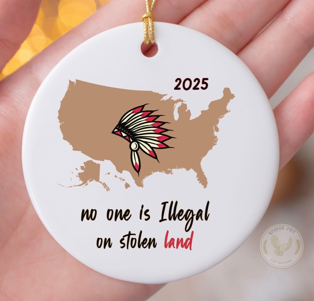 No One is Illegal on Stolen Land Ornament, Native American Social ...