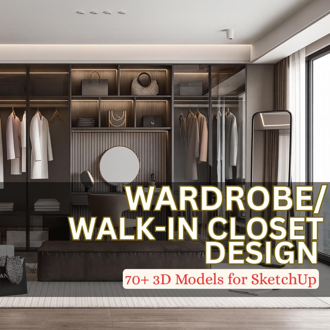 Customizable 3D Sketchup Models for Wardrobe & Walk-in Closet Designs ...