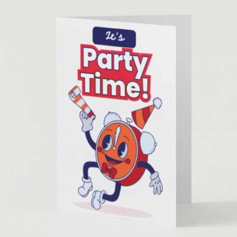 Printable Birthday Card Its Party Time Time to Party Party Clock Card ...