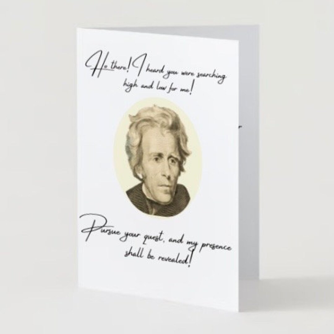 Printable Birthday Card Andrew Jackson Bill I Heard You Were Looking ...