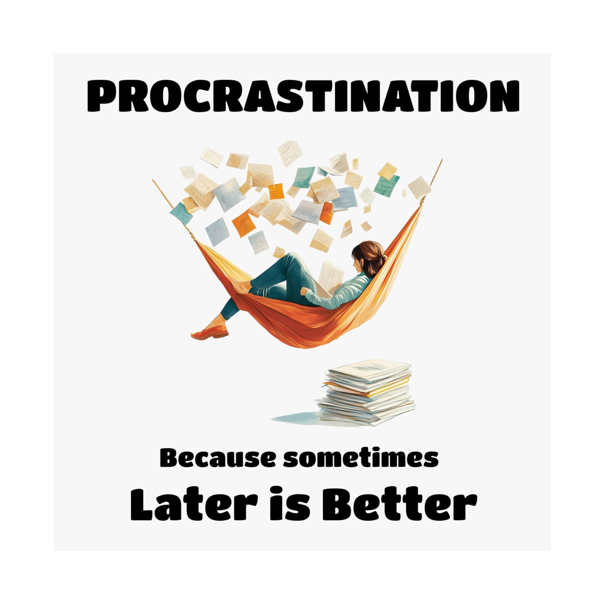 Procrastination Poster - Premium Matte Vertical Posters - Perfect Decor ...