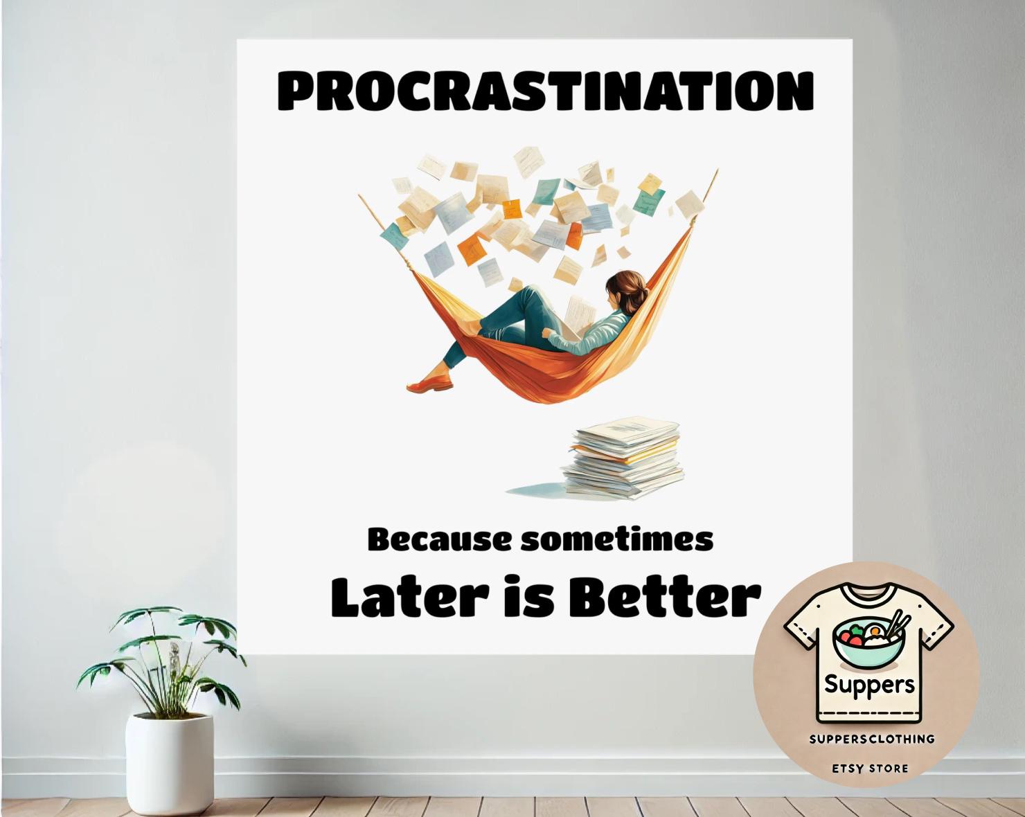 Procrastination Poster Premium Matte Vertical Posters Perfect Decor ...